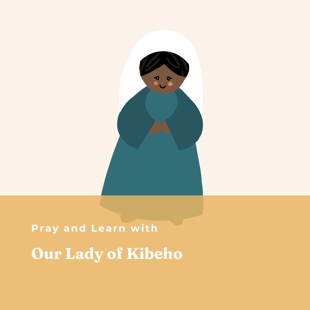 Pray and Learn About Mary: Our Lady of Kibeho Insights